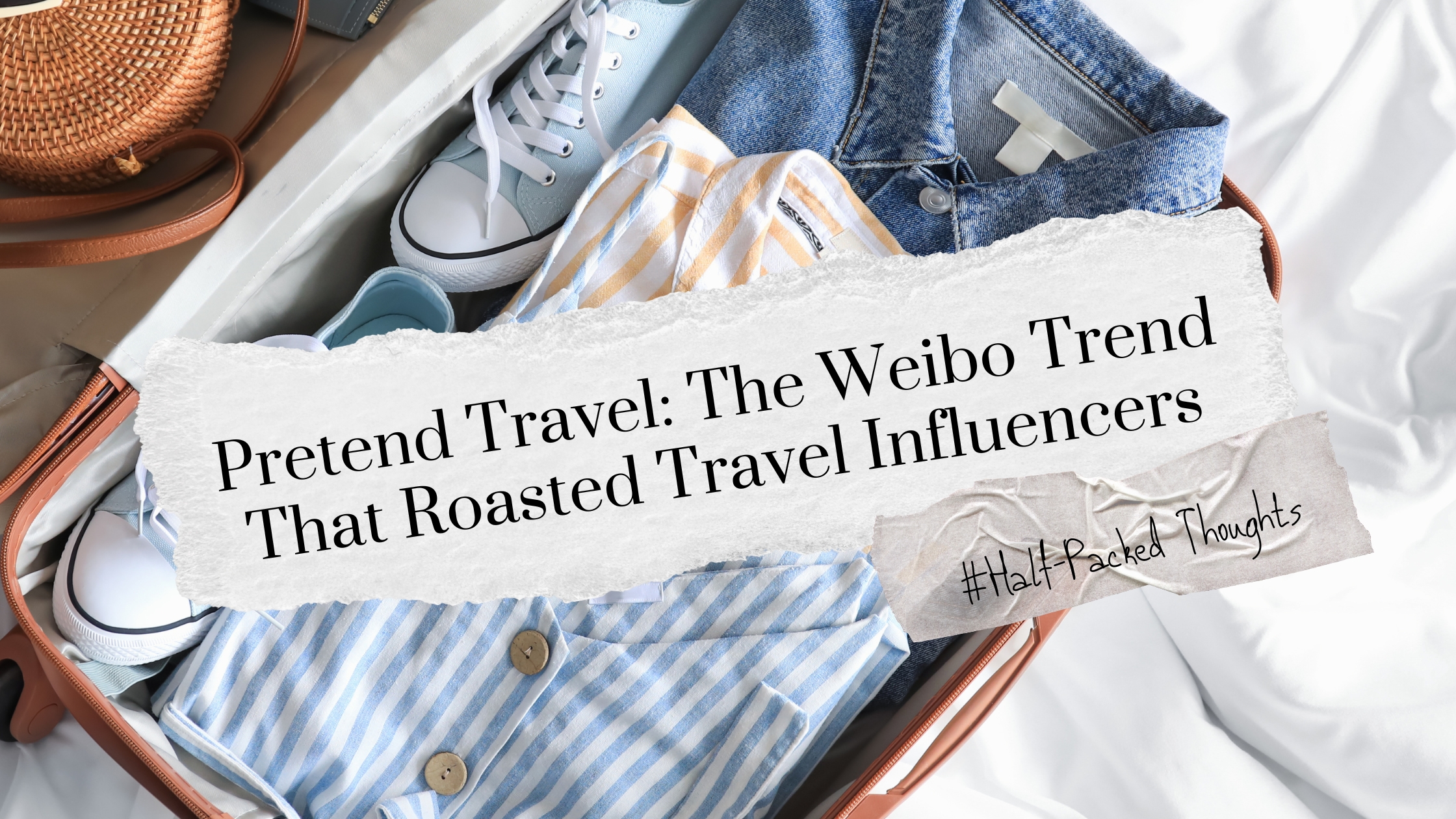 Pretend Travel: The Weibo Trend That Roasted Travel Influencers ...